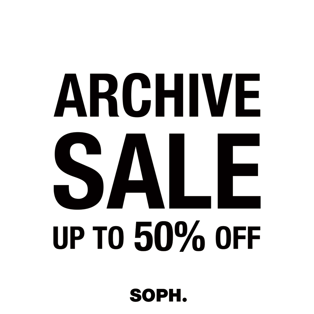 SOPH.｜ソフのトピックス「ARCHIVE SALE」 - ZOZOTOWN