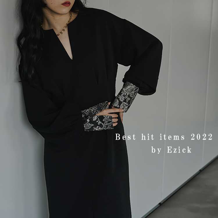 Ezick|エジックのトピックス「【ezick】best Hit Items 2022 By Ezick」 Zozotown