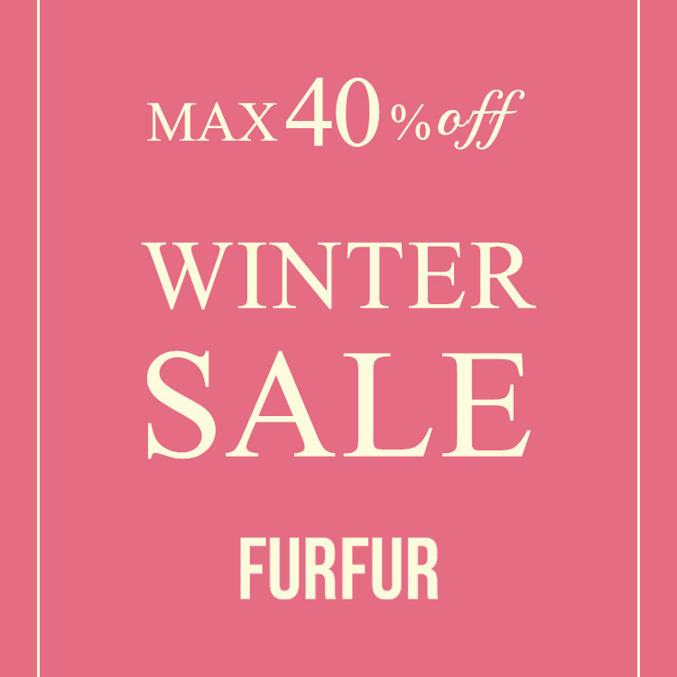 FURFUR｜ファーファーのトピックス「【FURFUR】MAX40％OFF！冬のSALEがスタート」 - ZOZOTOWN