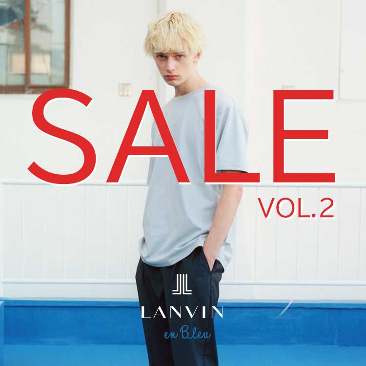 LANVIN en Bleu MEN｜ランバン オン ブルー メンのトピックス「【SUMMER SALE VOL.2】本日スタート」 - ZOZOTOWN