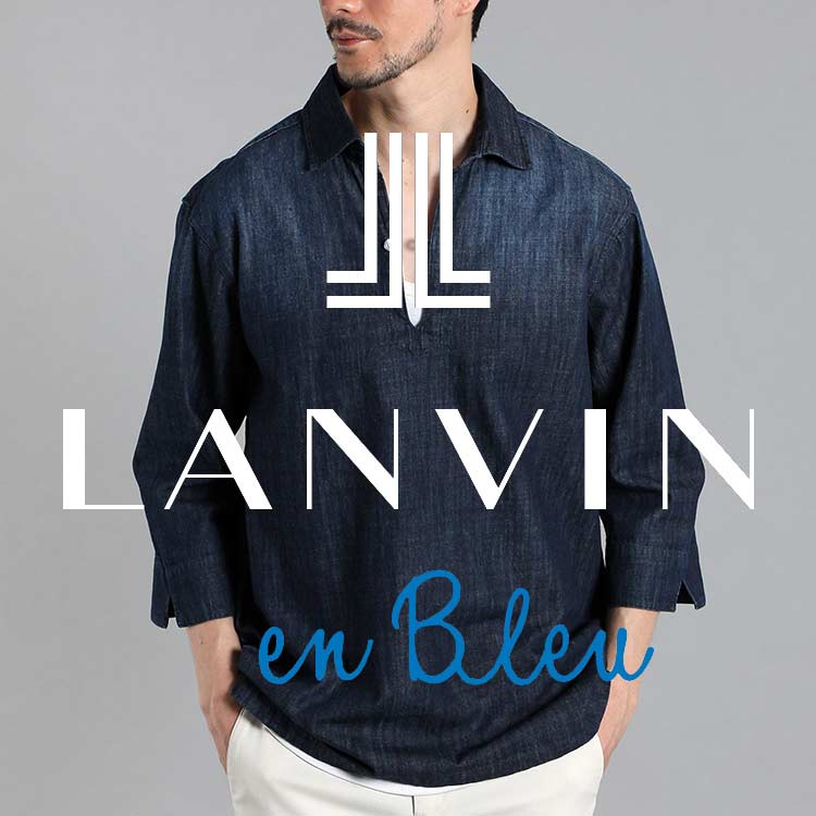 LANVIN en Bleu MEN｜ランバン オン ブルー メンのトピックス「【PICK UP】LANVIN en Bleu MENのリゾートスタイル 」 - ZOZOTOWN