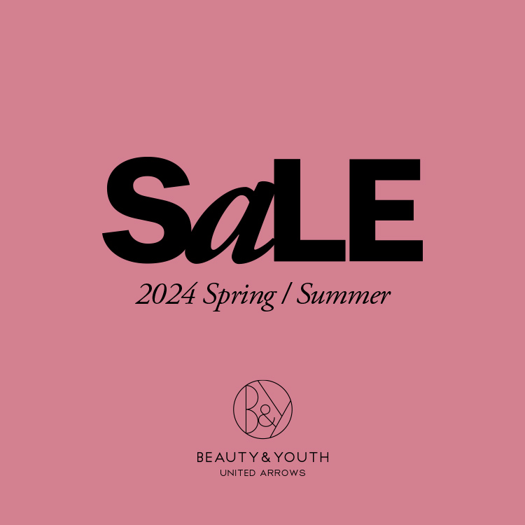 BEAUTY&YOUTH UNITED ARROWS｜ビューティーアンドユースユナイテッドアローズのトピックス「2024 SPRING＆SUMMER SALE開催中！」 - ZOZOTOWN